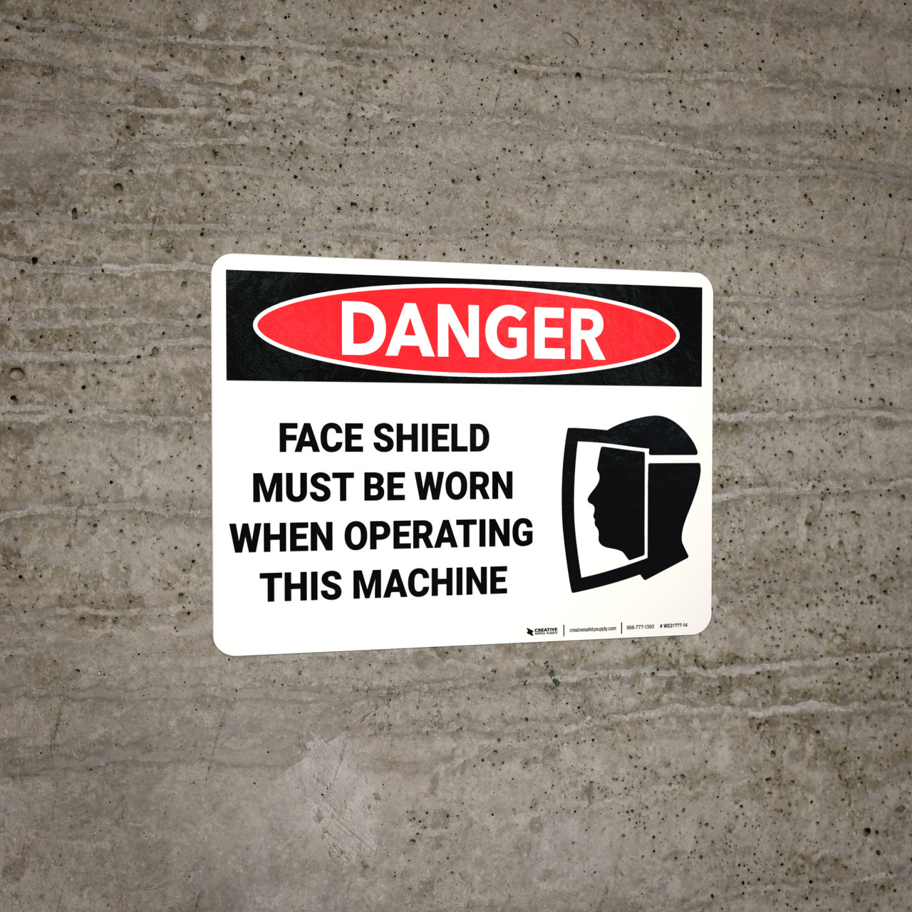 Danger: Face Shield Must be Worn When Operating Machine - Wall Sign