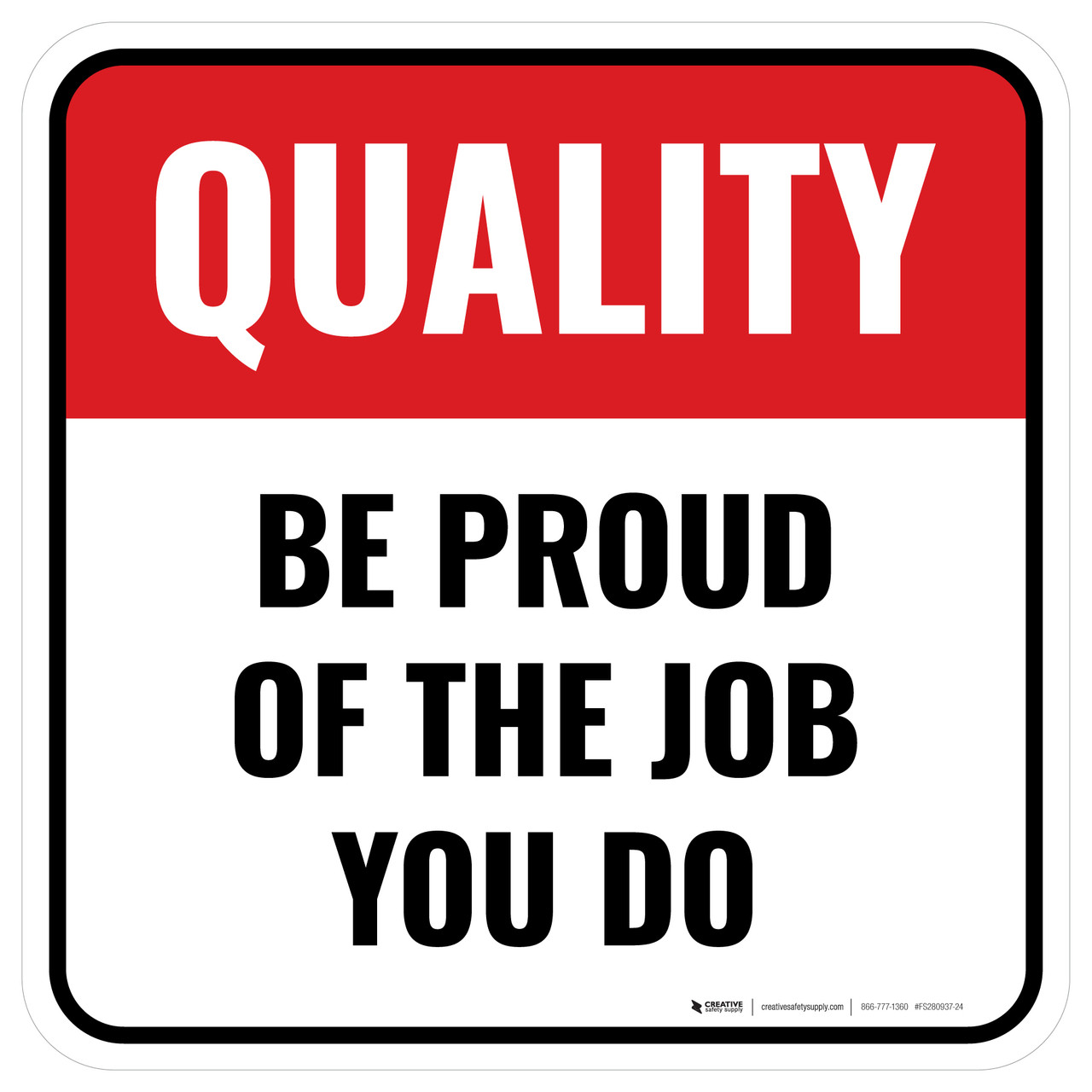 Quality: Be Proud Of The Job You Do Square - Floor Sign