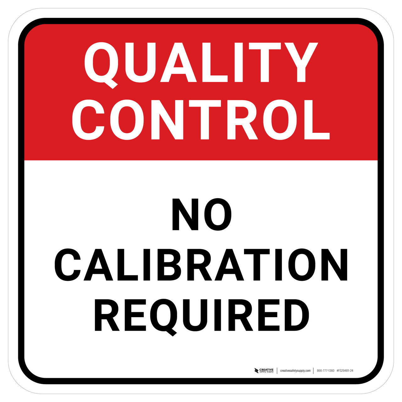 Quality Control: No Calibration Required Square - Floor Sign