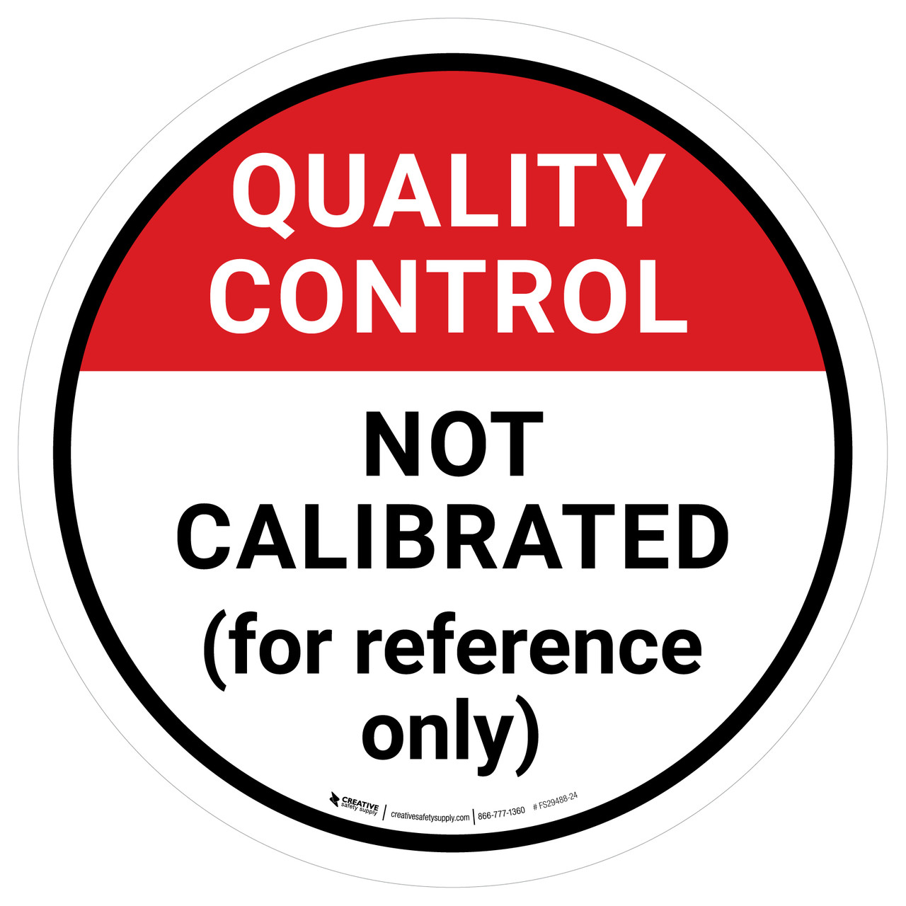 Quality Control: Not Calibrated For Reference Only Circular - Floor Sign