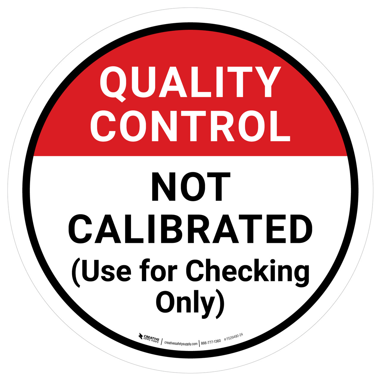Quality Control: Not Calibrated Use for Checking Only Circular - Floor Sign