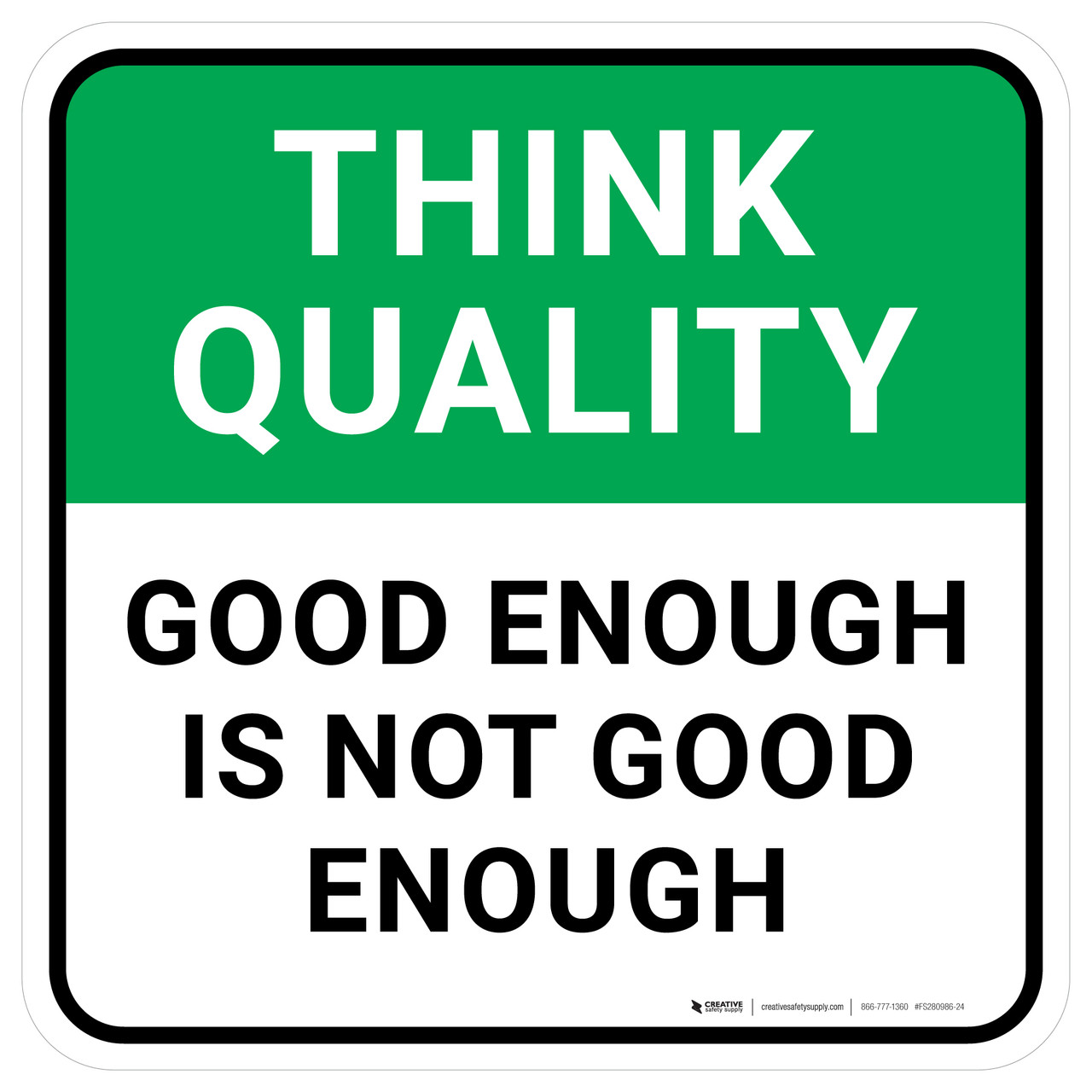 Think Quality: Good Enough Is Not Good Enough Square - Floor Sign ...