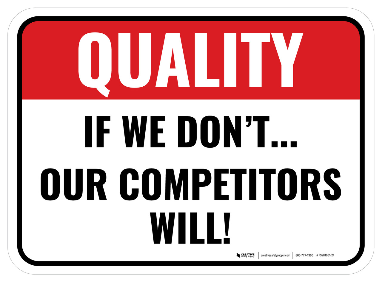 Quality: If We Don'T Our Competitors Will Rectangular - Floor Sign
