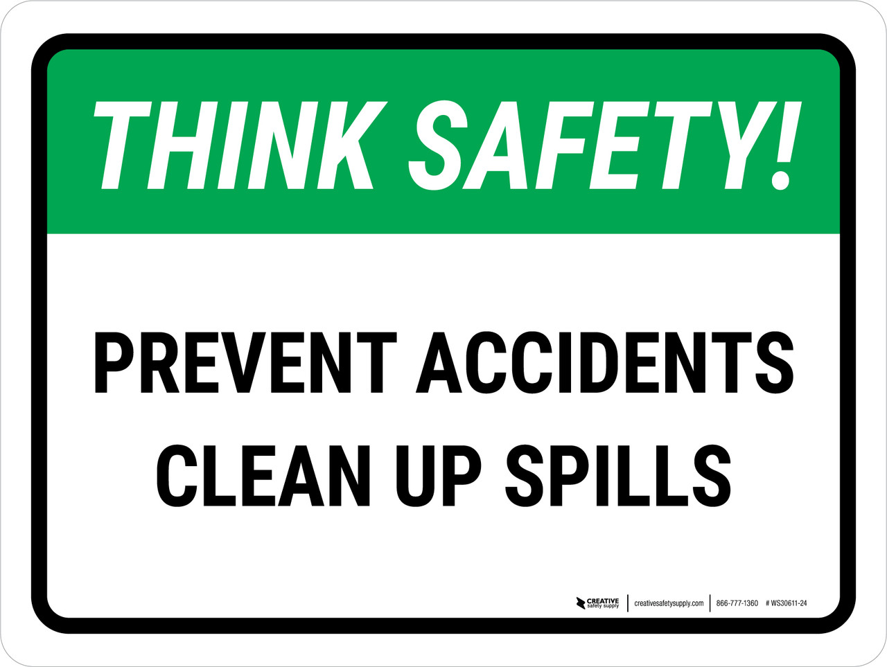 Think Safety: Prevent Accidents Clean Up Spills Landscape - Wall Sign ...