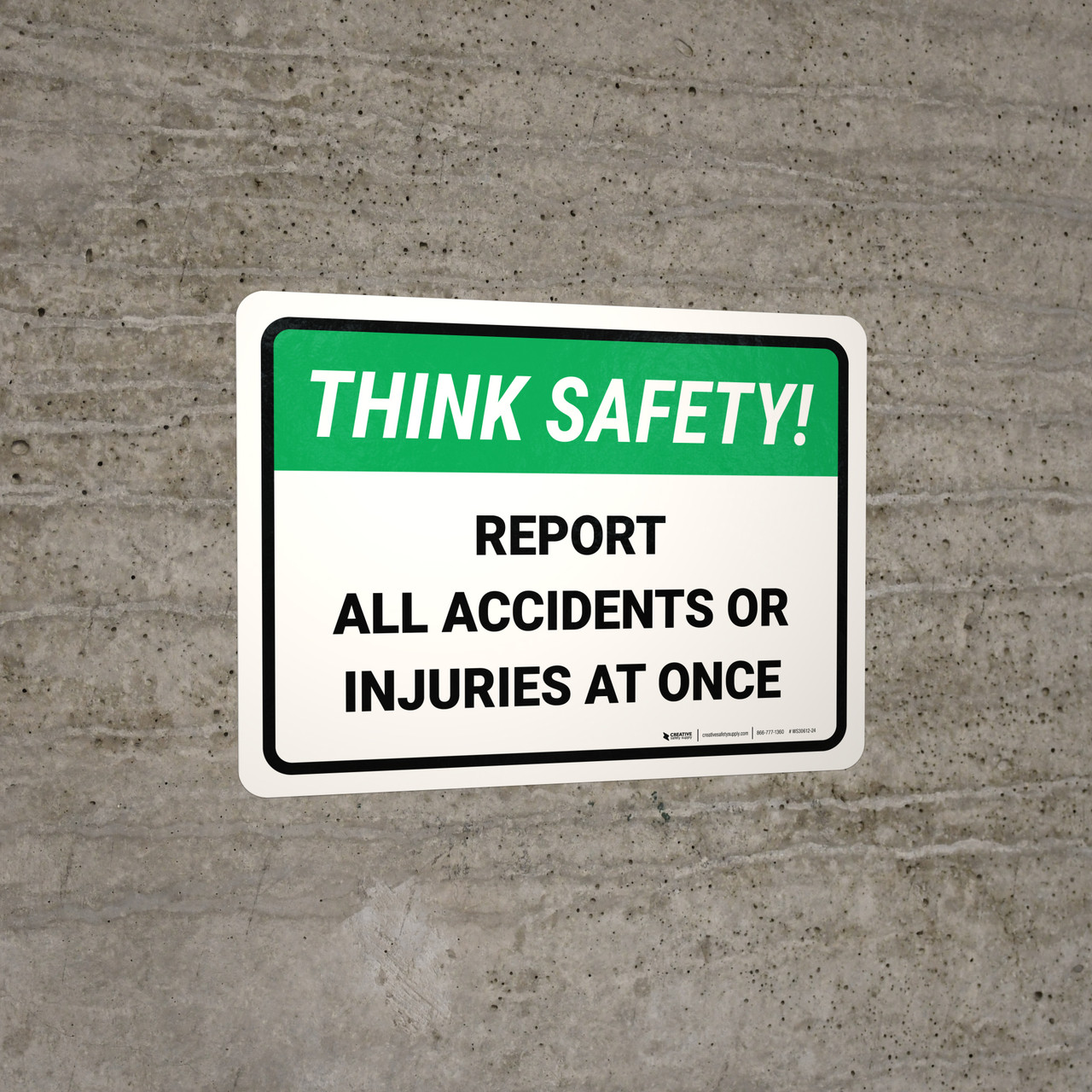 Think Safety: Report All Accidents Or Injuries At Once Landscape - Wall ...