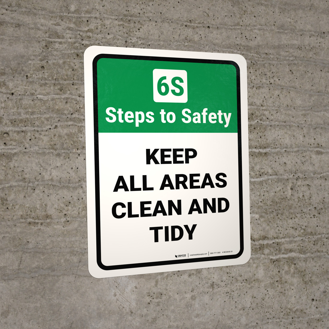 6S Steps To Safety: Keep All Areas Clean And Tidy Portrait - Wall Sign ...