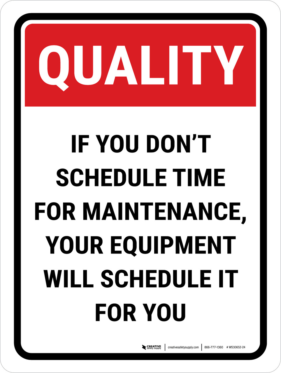 Quality: If You Dont Schedule Time for Maintenance Portrait - Wall Sign ...