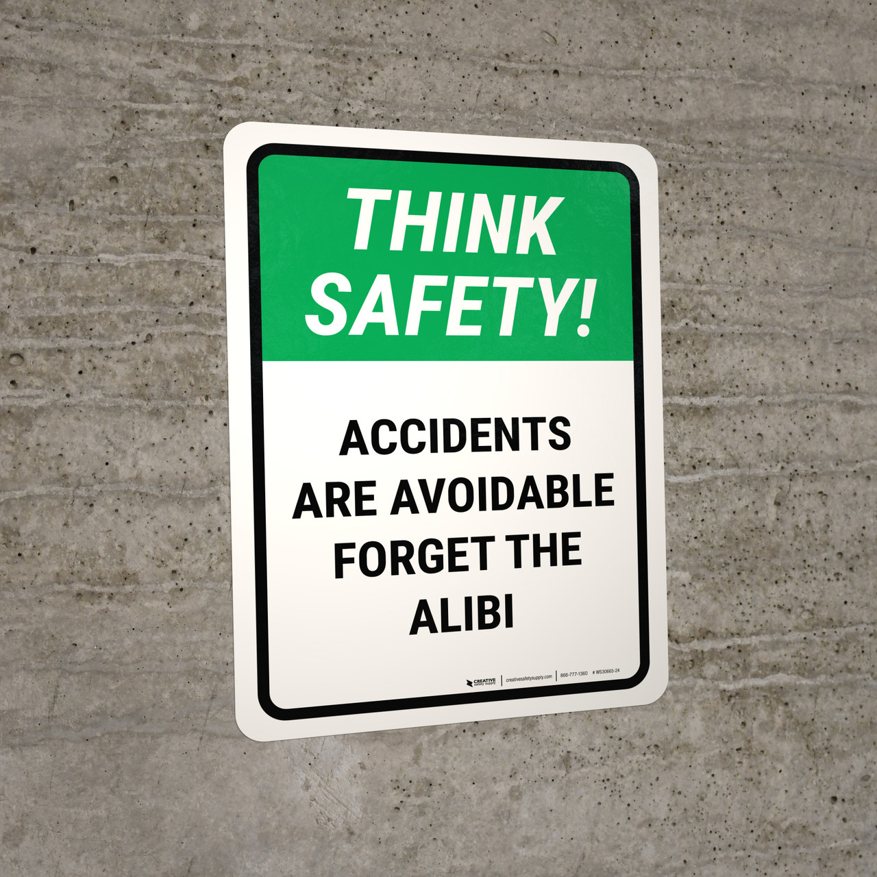 Think Safety: Accidents Are Avoidable Forget The Alibi Portrait - Wall Sign