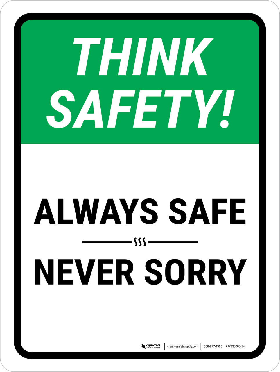 Think Safety: Always Safe Not Sorry Portrait - Wall Sign | Creative ...