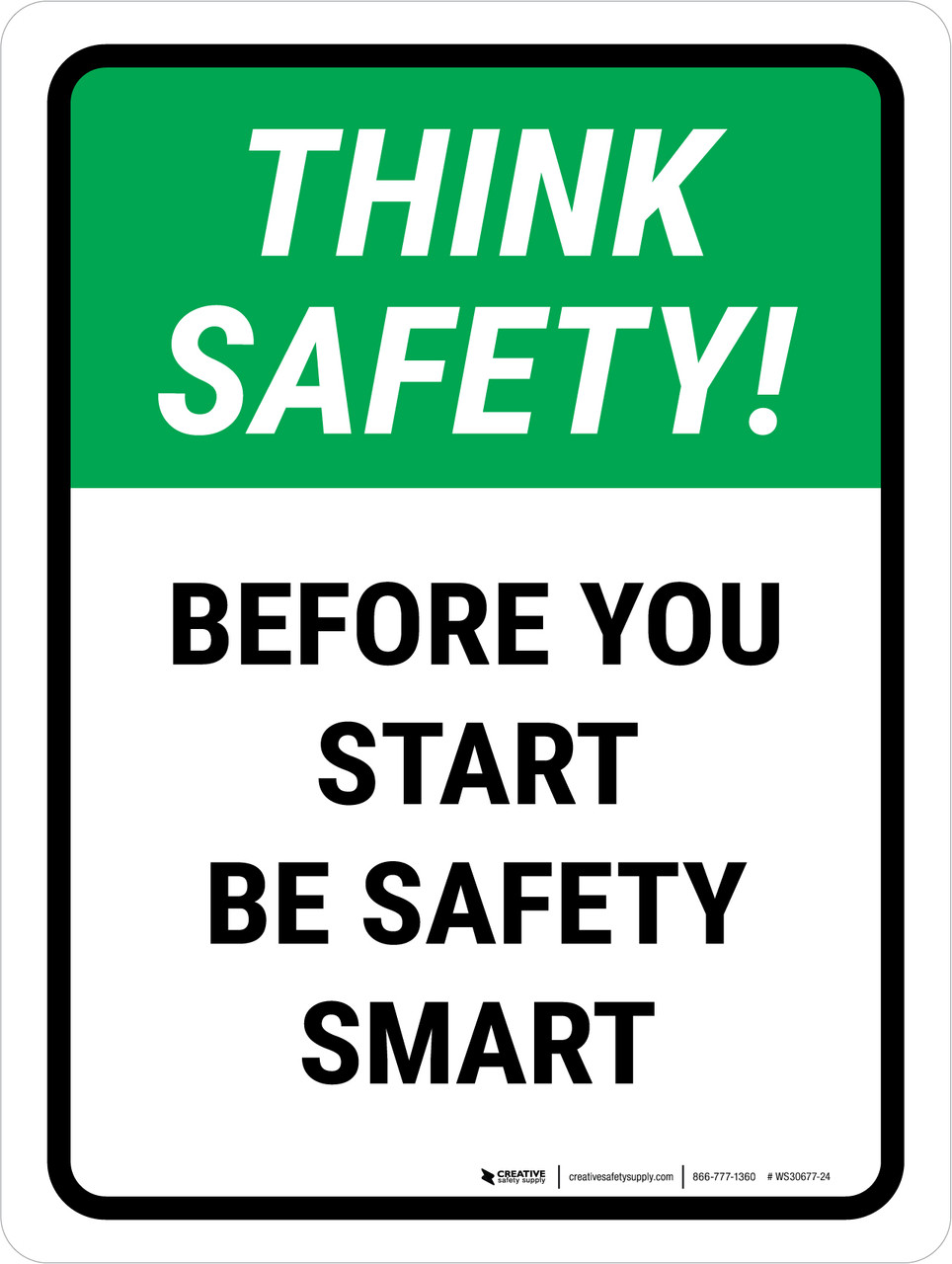 Think Safety: Before You Start Be Safety Smart Portrait - Wall Sign ...