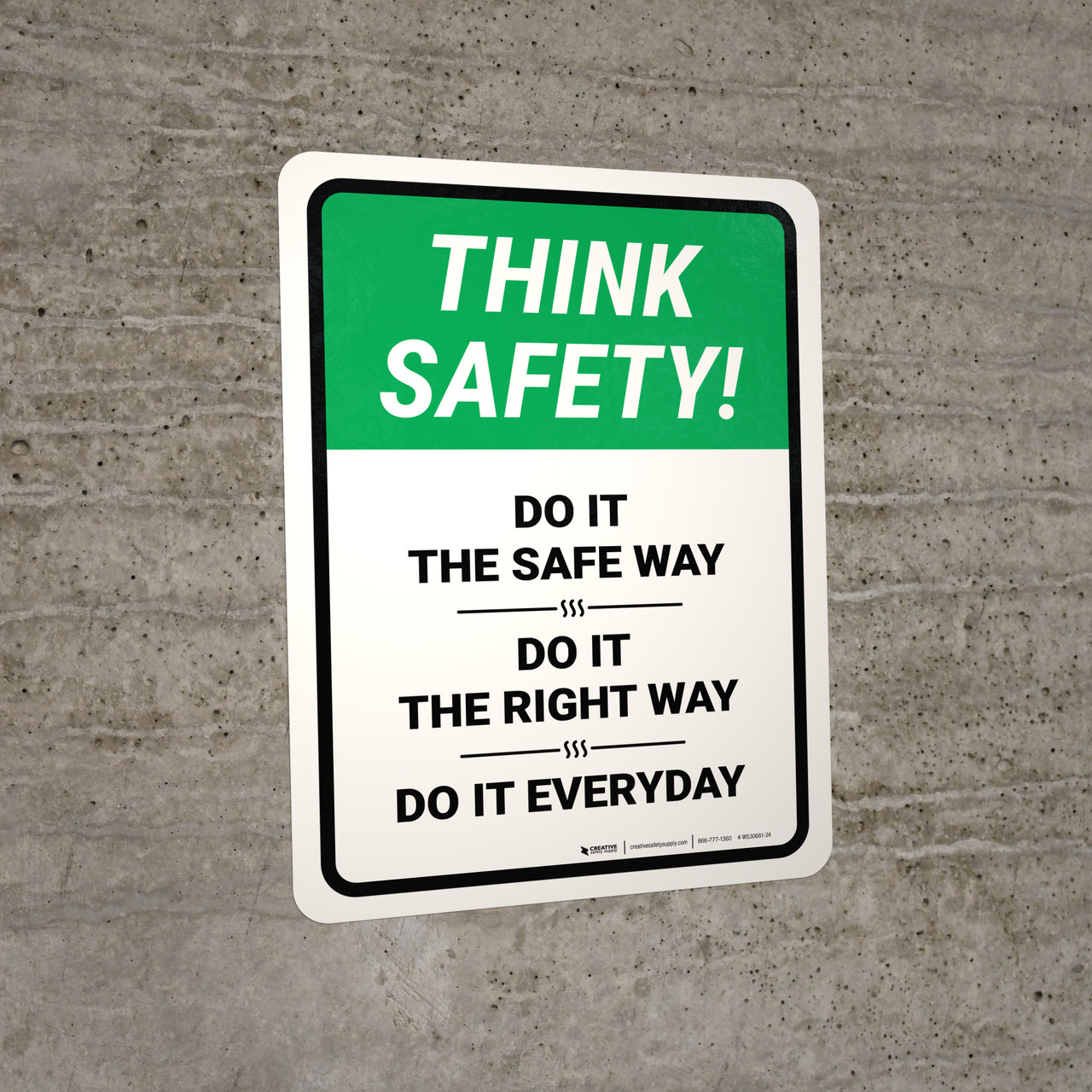 Think Safety: Do It The Safe Way, Do It The Right Way, Do It Every Day ...