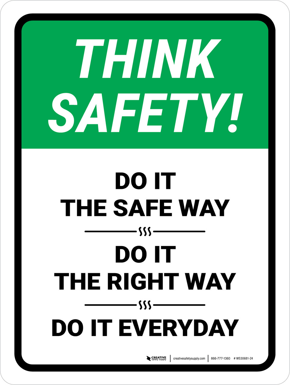 Think Safety: Do It The Safe Way, Do It The Right Way, Do It Every Day ...