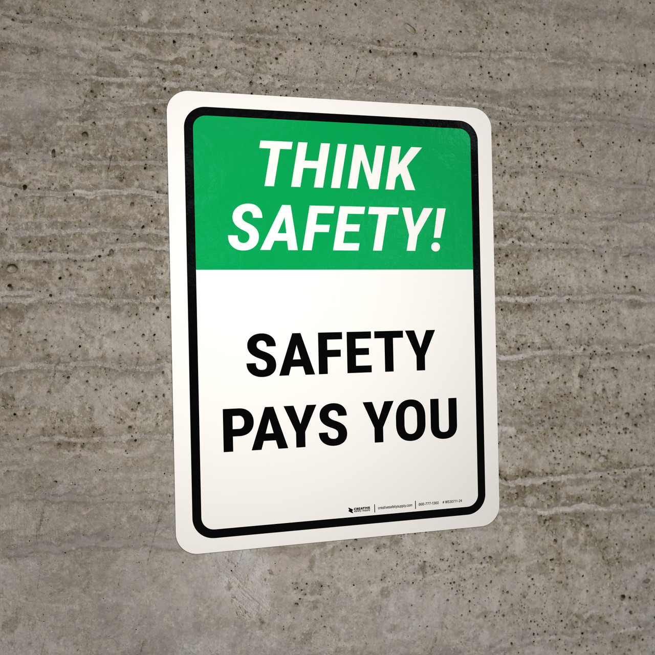 Think Safety: Safety Pays You Portrait - Wall Sign | Creative Safety Supply