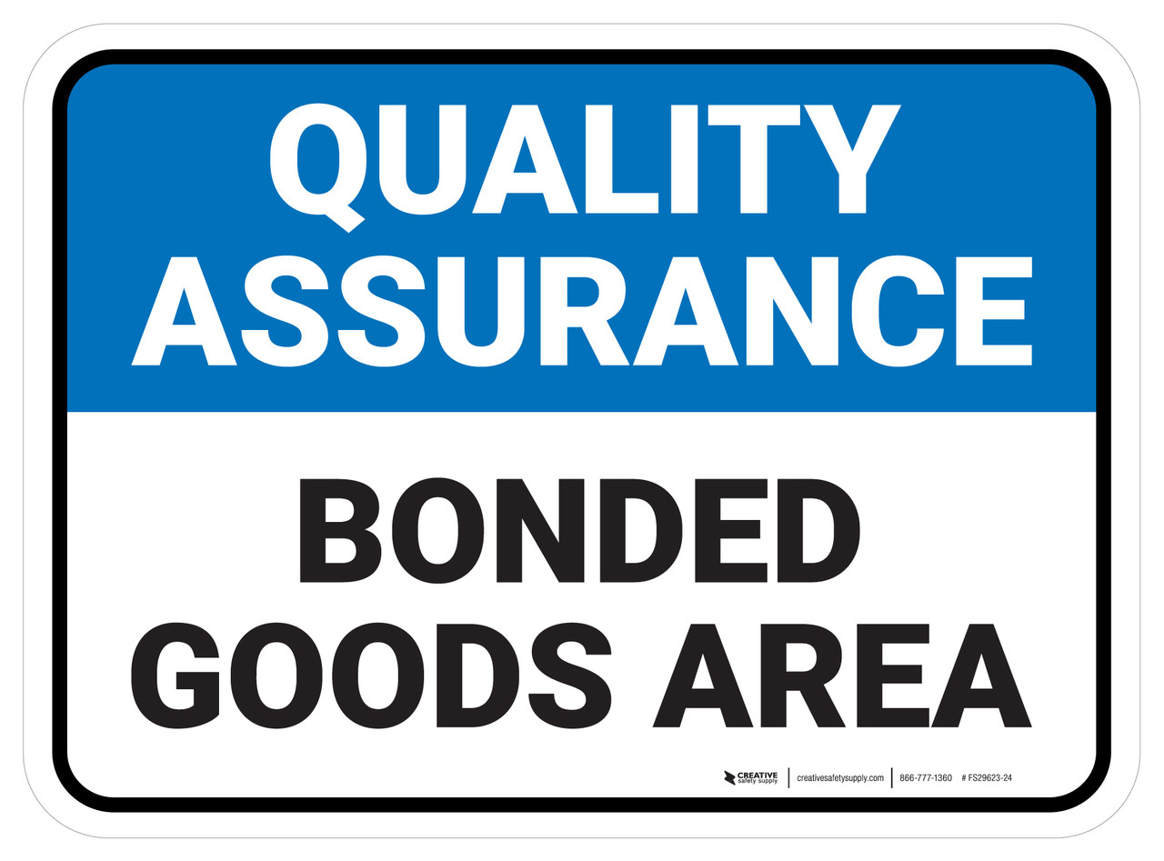 Quality Assurance: Bonded Goods Area Rectangular - Floor Sign ...