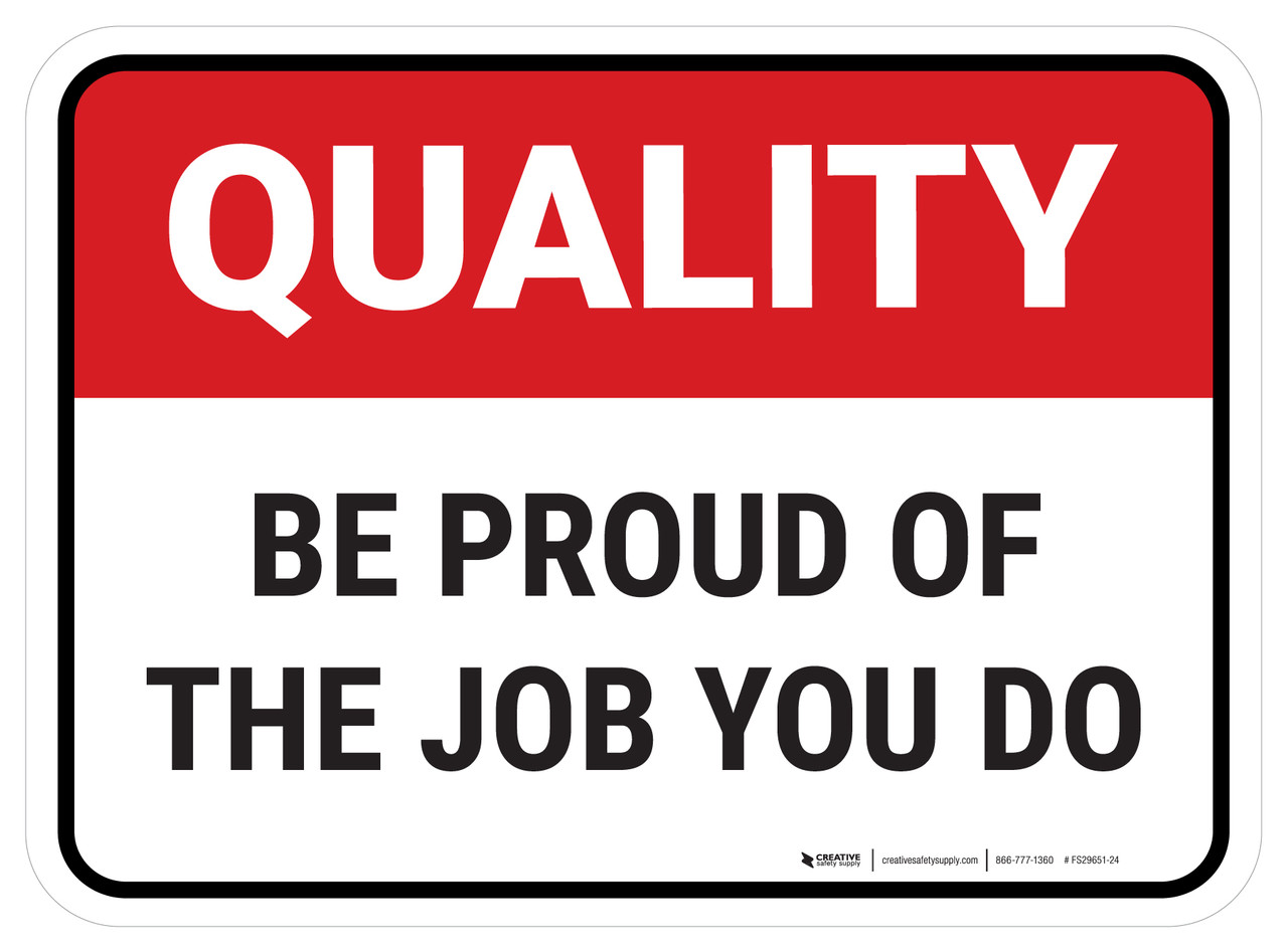 Quality: Be Proud Of The Job You Do Rectangular - Floor Sign | Creative ...