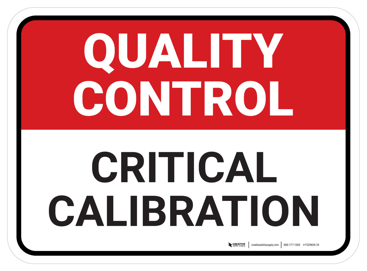 Quality Control: Critical Calibration Rectangular - Floor Sign