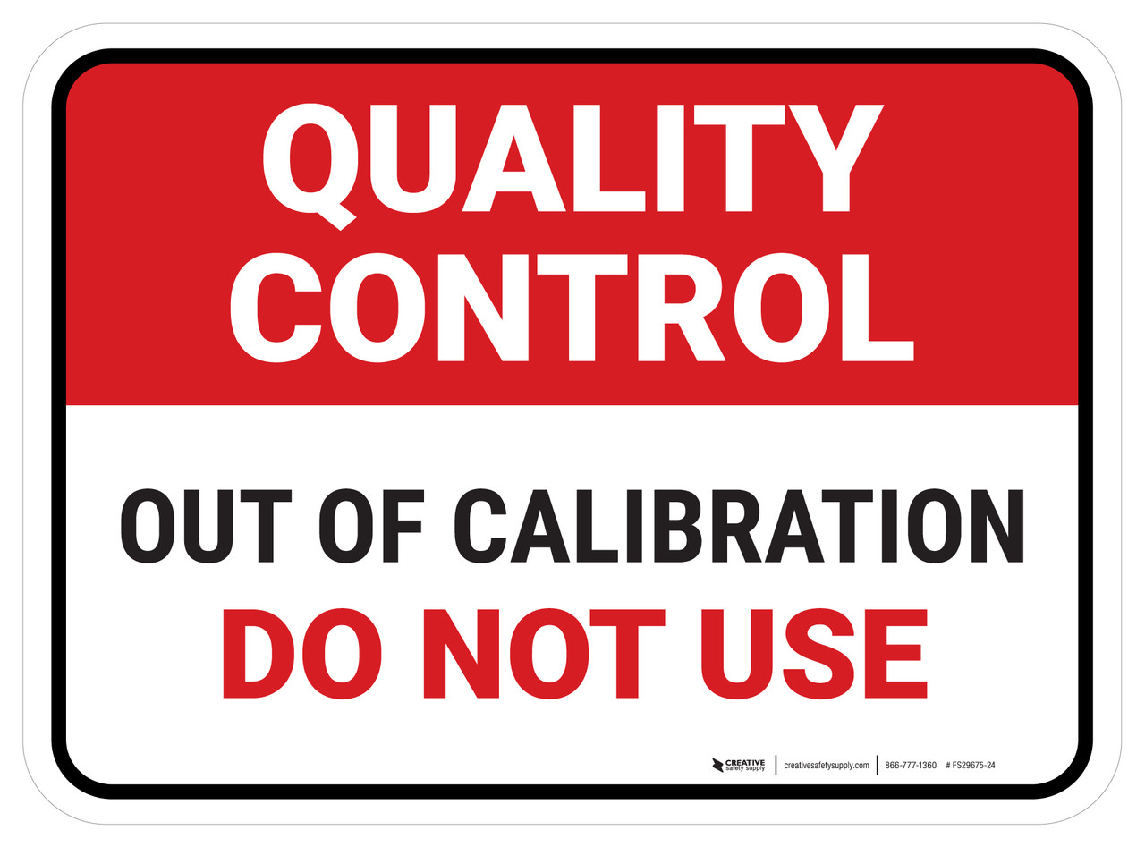 Quality Control: Out Of Calibration Rectangular - Floor Sign
