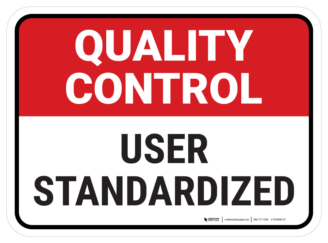 Quality Control: User Standardized Rectangular - Floor Sign