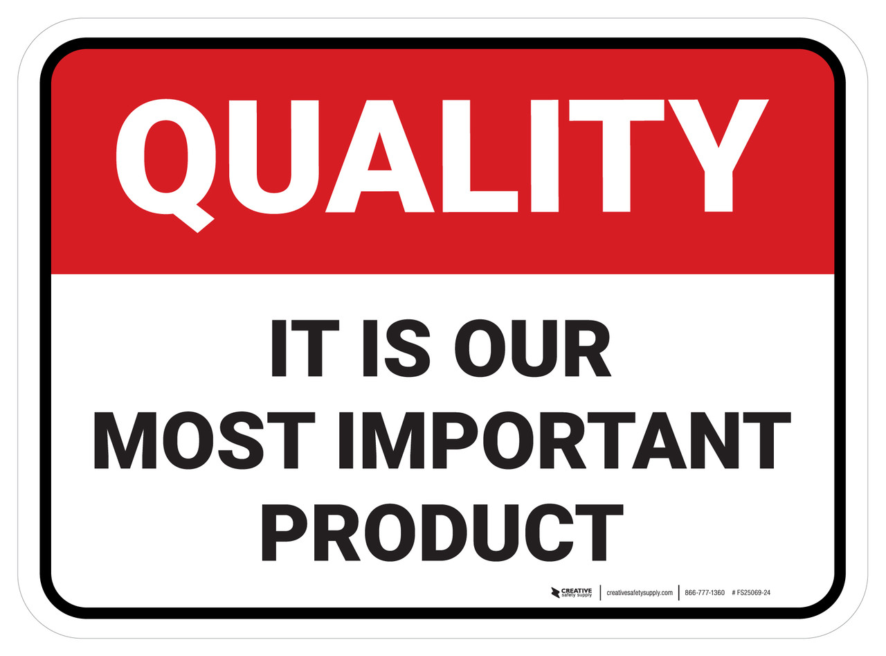 Quality: It Is Our Most Important Product V2 Rectangular - Floor Sign