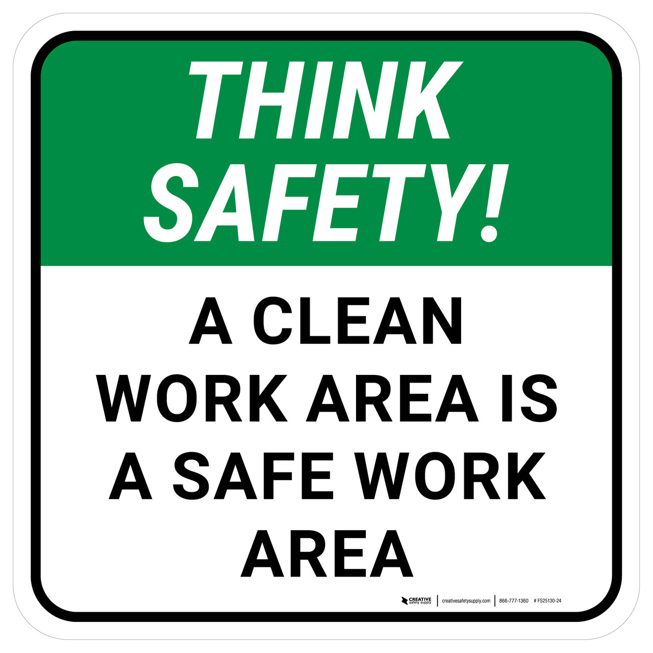 Think Safety: A Clean Work Area Is A Safe Work Area Square - Floor Sign