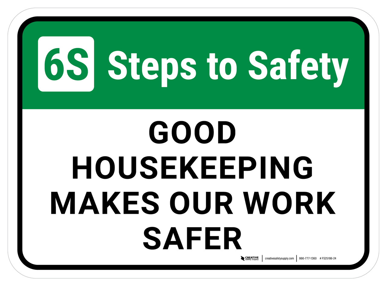 6S Steps: To Safety Good Housekeeping Makes Our Work Safer Rectangular ...