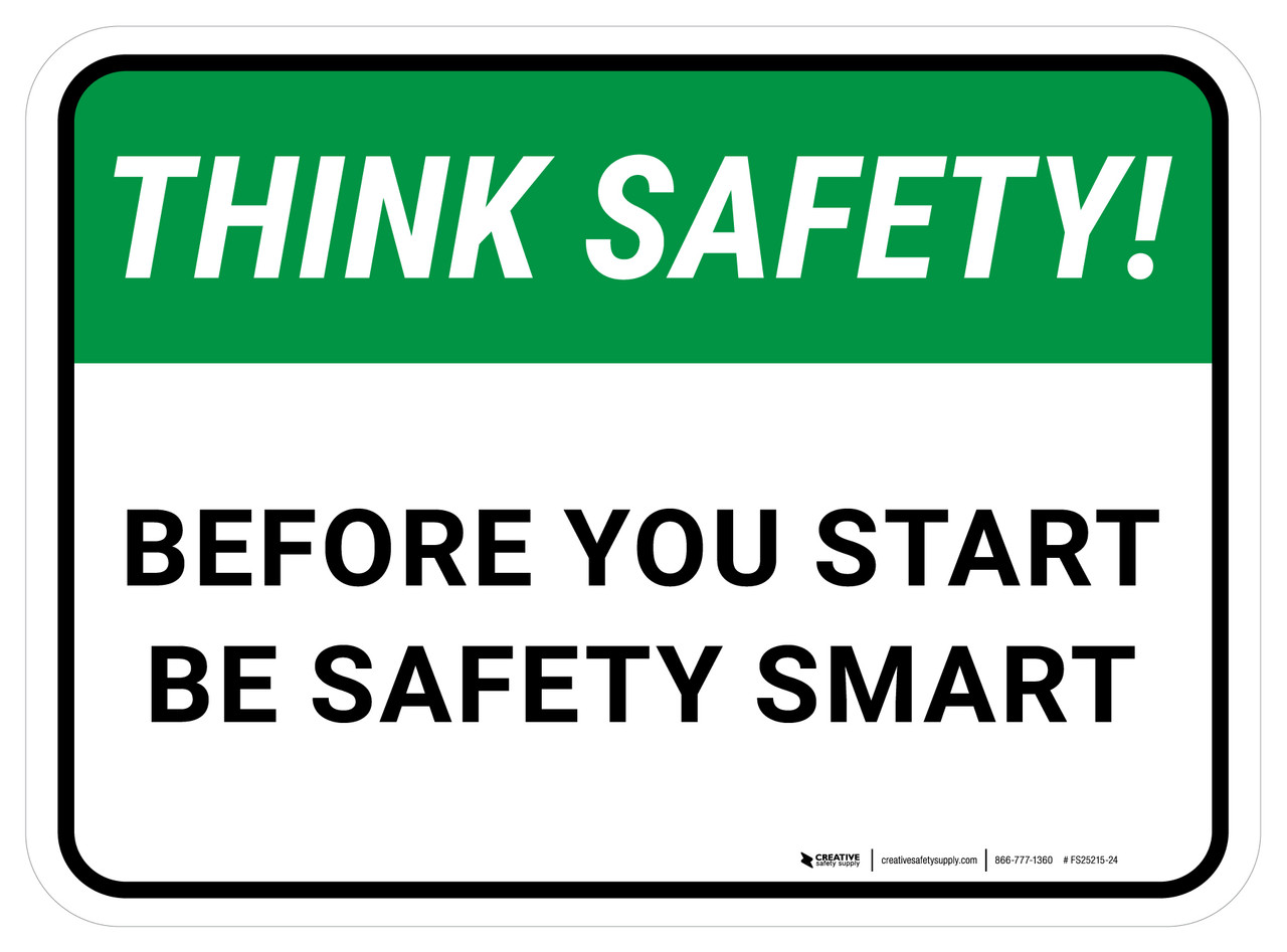 Think Safety: Before You Start Be Safety Smart Rectangular - Floor Sign