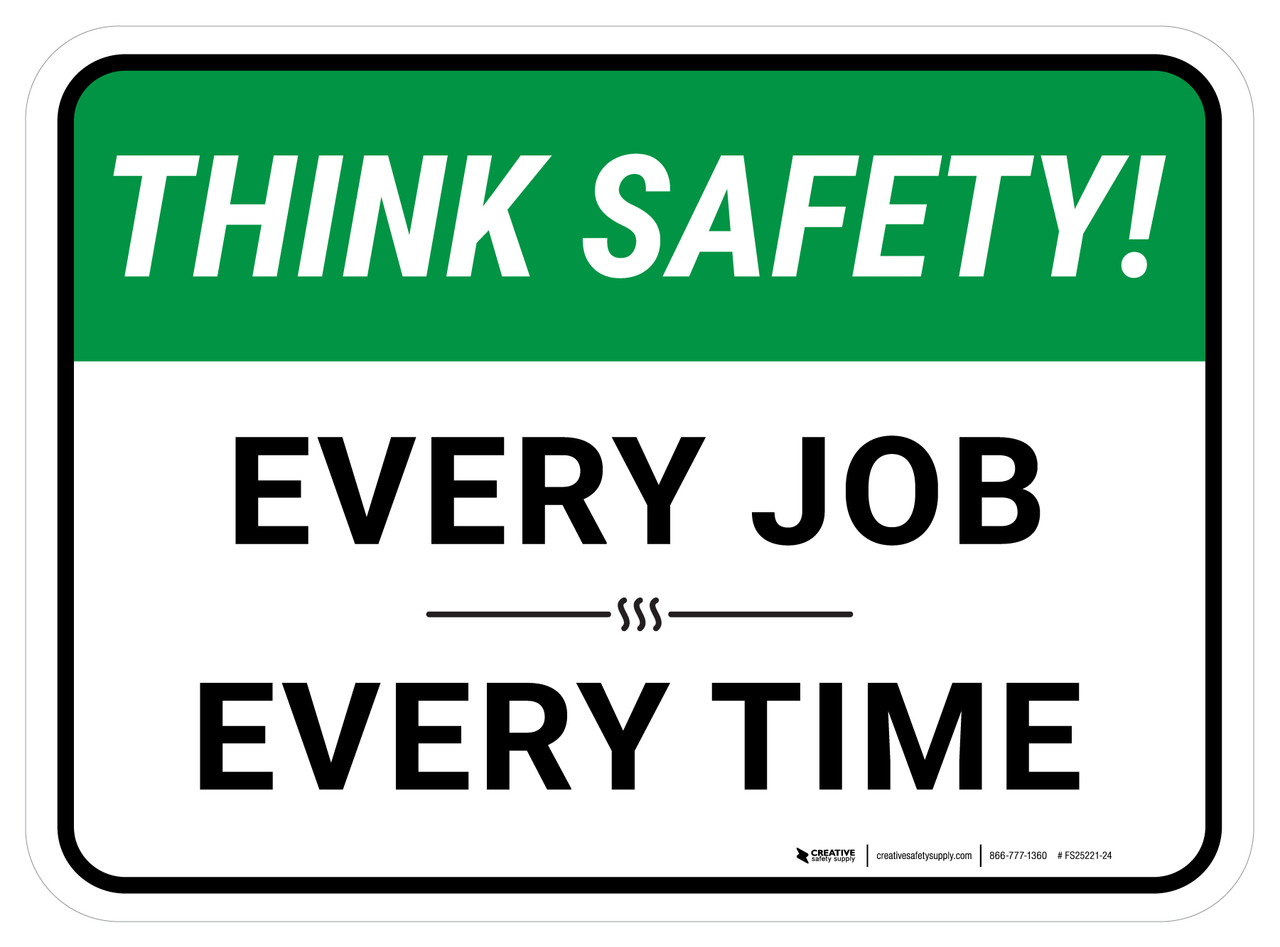 Think Safety: Every Job Every Time Rectangular - Floor Sign | Creative ...