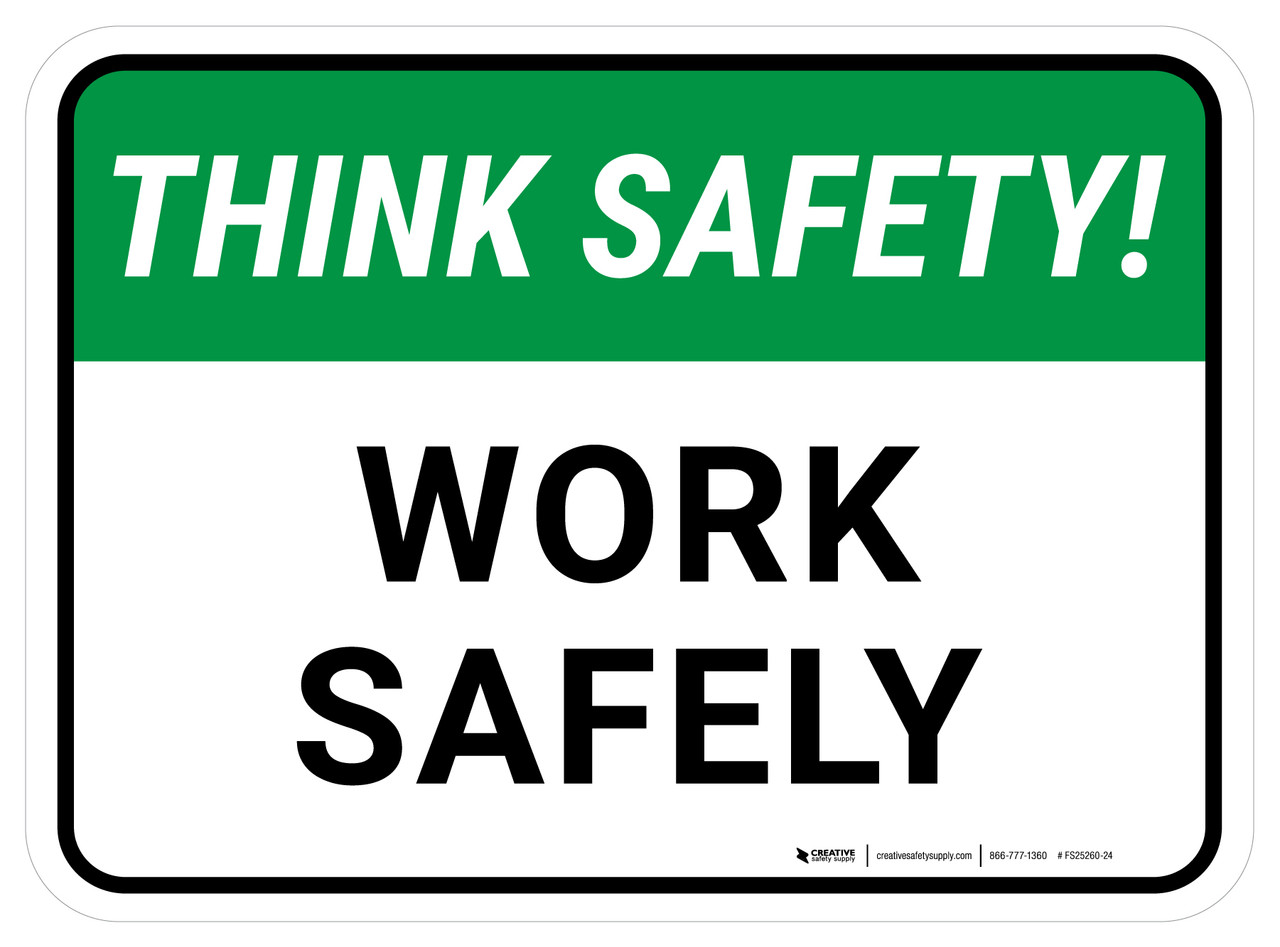 Think Safety: Work Safely Rectangular - Floor Sign | Creative Safety Supply