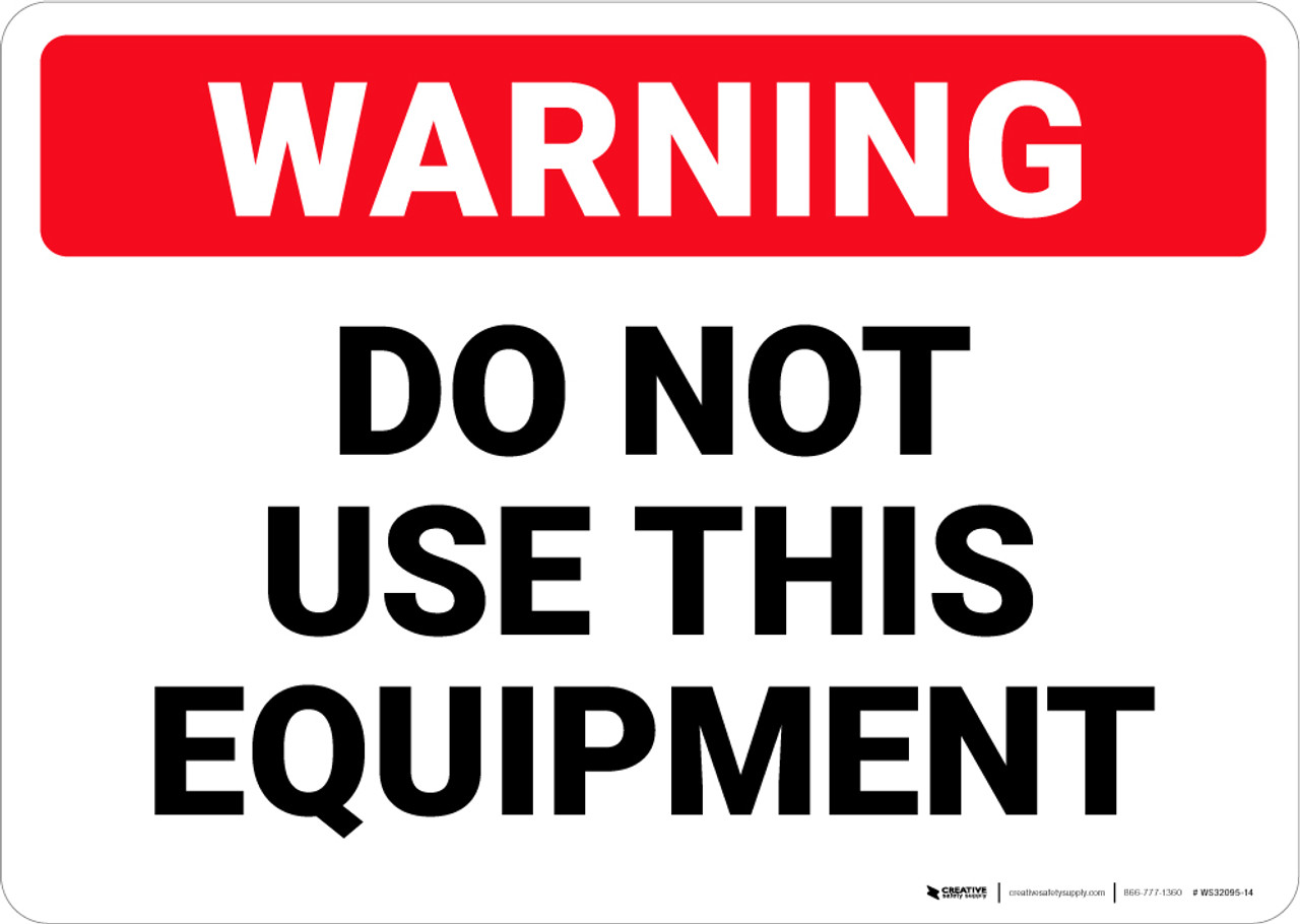 Warning Do Not Use Equipment Wall Sign Creative Safety Supply Warning Do Not Use Equipment Wall Sign Creative Safety Supply