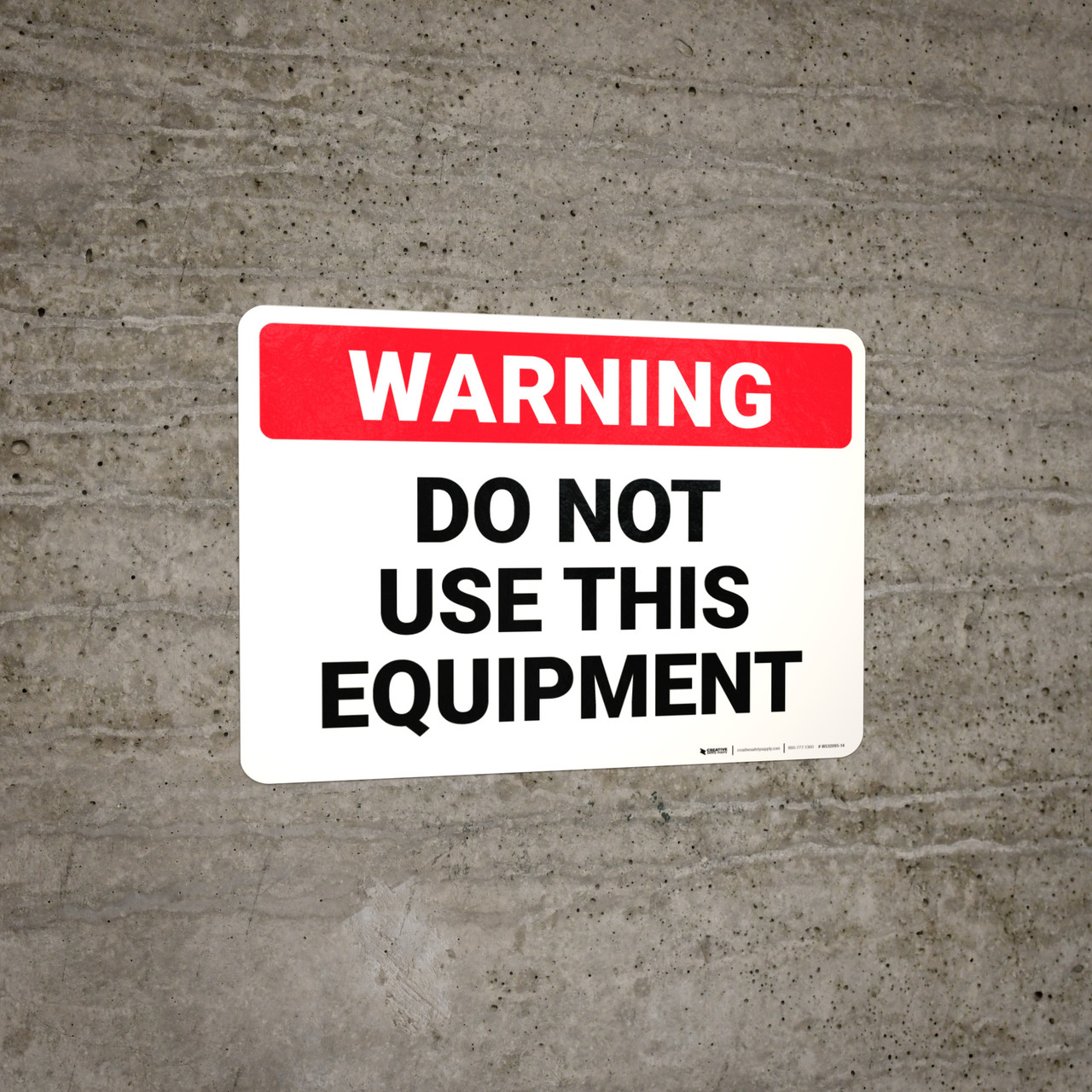 Warning: Do Not Use Equipment - Wall Sign