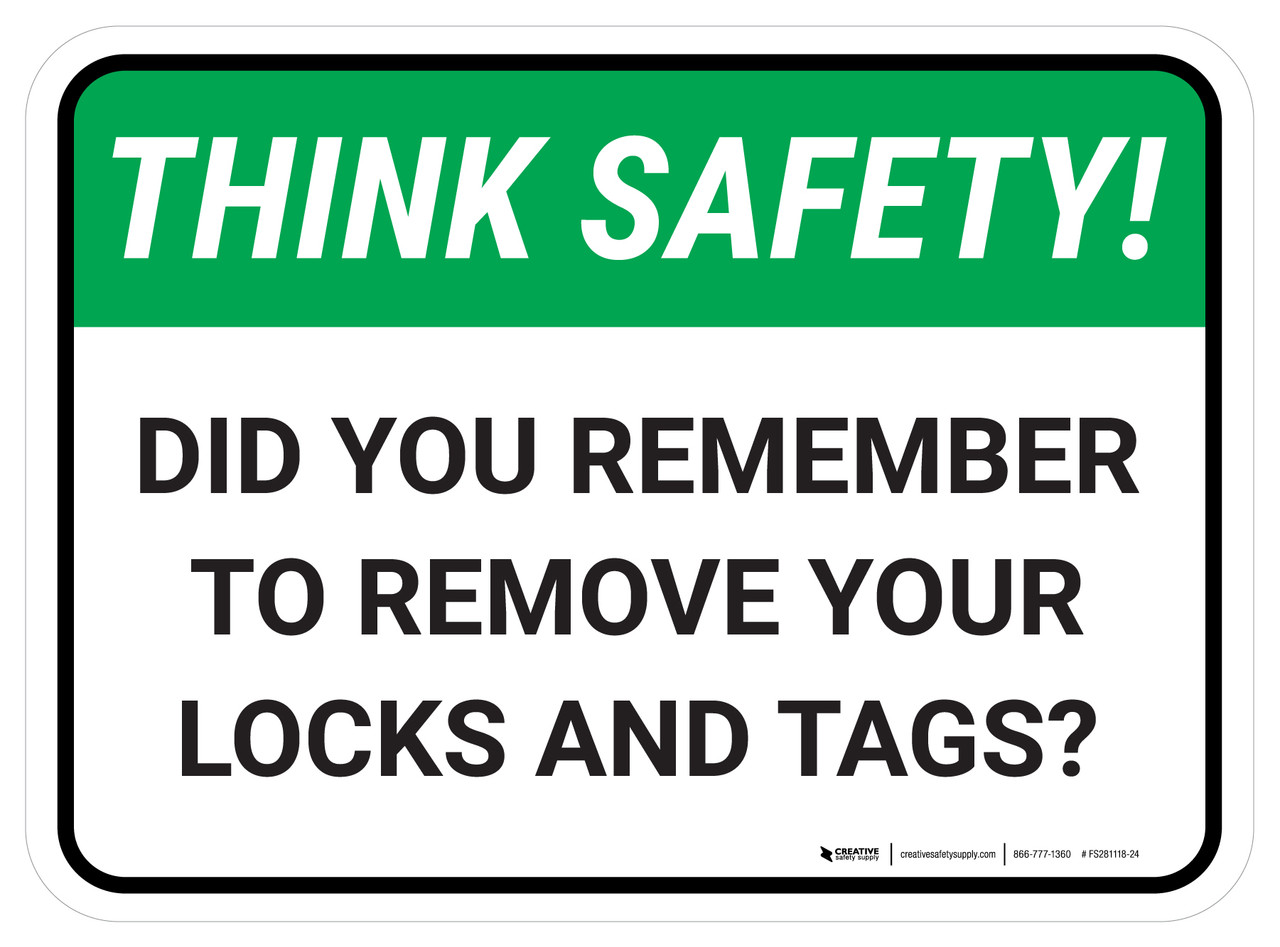 Think Safety: Did You Remember To Remove Your Locks And Tags Rectangle ...