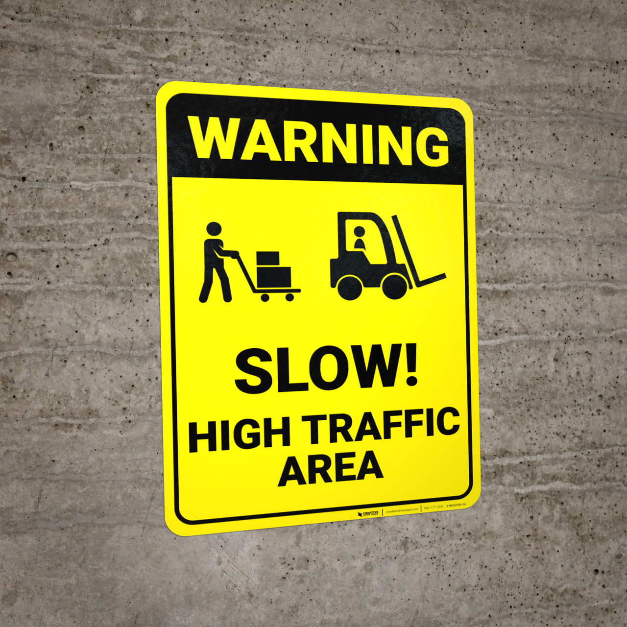 Warning: Slow High Traffic Area - Wall Sign | Creative Safety Supply