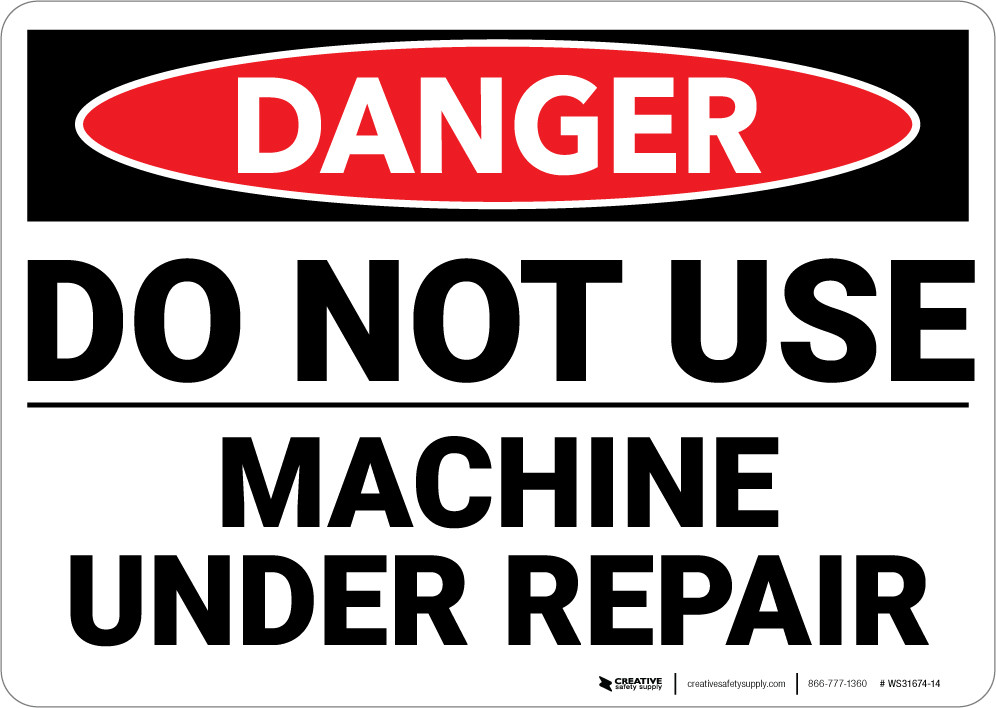 Danger: Do Not Use Machine Under Repair - Wall Sign | Creative Safety ...
