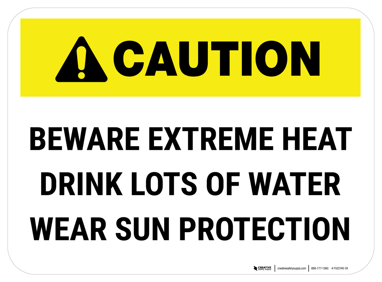 Caution Beware Extreme Heat Rectangle - Floor Sign | Creative Safety Supply