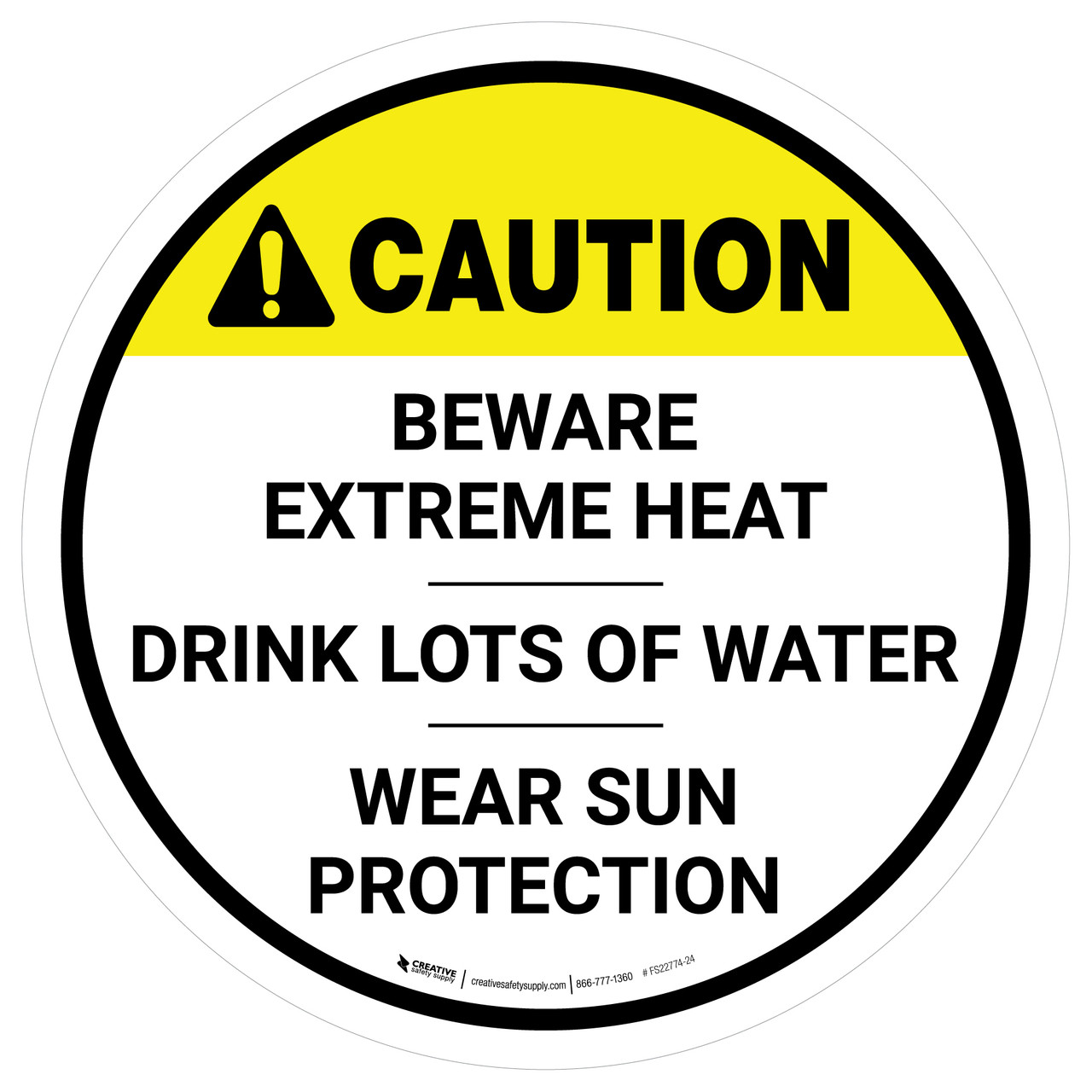 Caution Beware Extreme Heat Round - Floor Sign | Creative Safety Supply