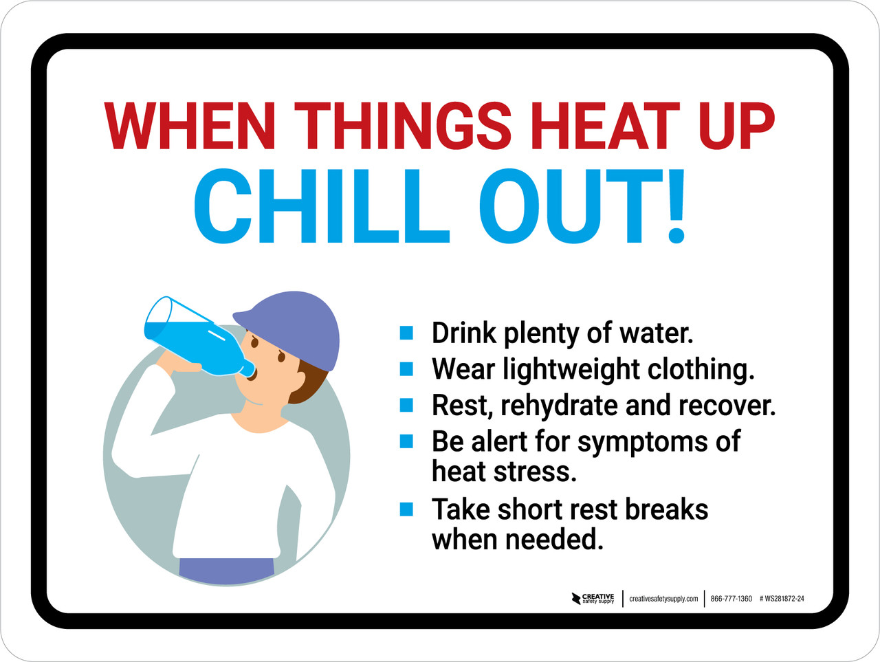 When things heat up Chill Out Landscape - Wall Sign