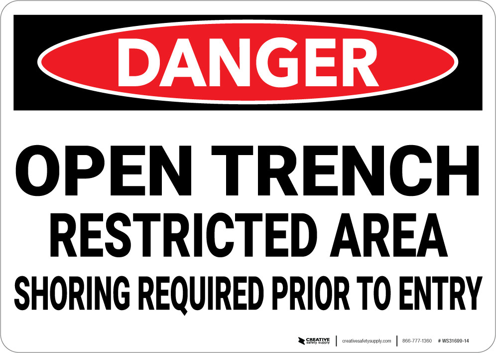 Danger: Open Trench Restricted Area Shoring Required - Wall Sign