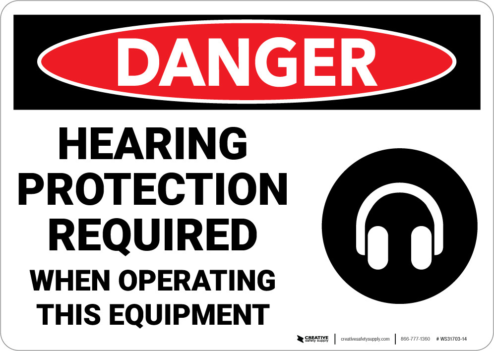 Danger: Hearing Protection Required when Operating Equipment - Wall ...