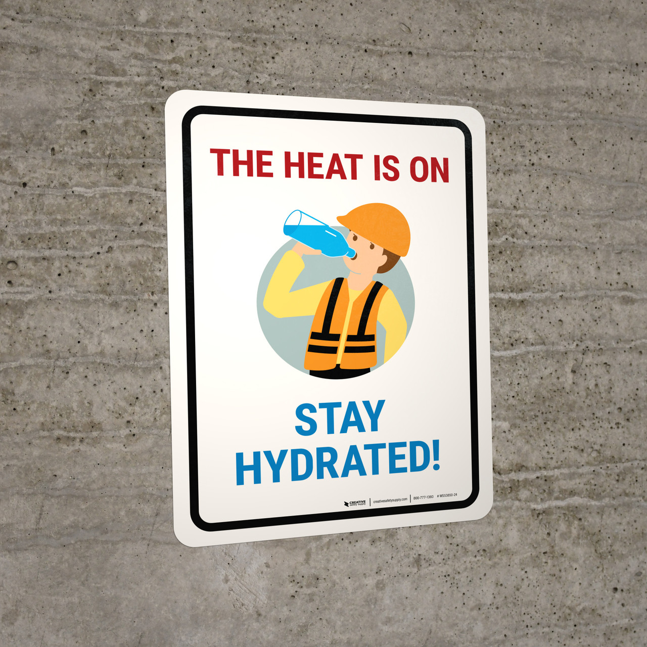 The Heat Is On, Stay Hydrated Portrait - Wall Sign