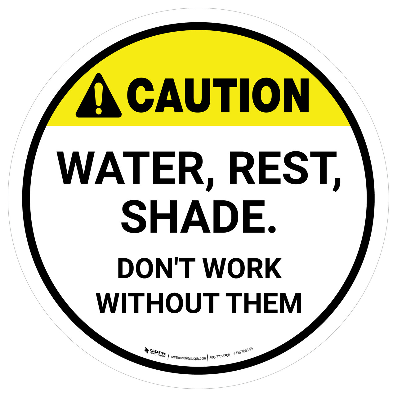 Caution: Water Rest Shade Don't Work Without Them Round - Floor Sign ...