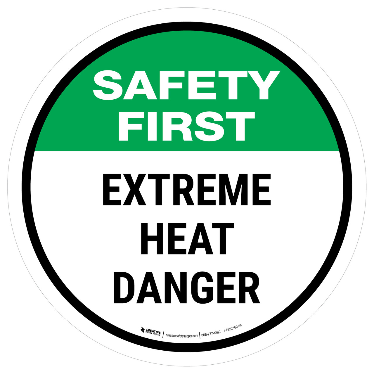 Safety First: Extreme Heat Danger Round - Floor Sign | Creative Safety ...