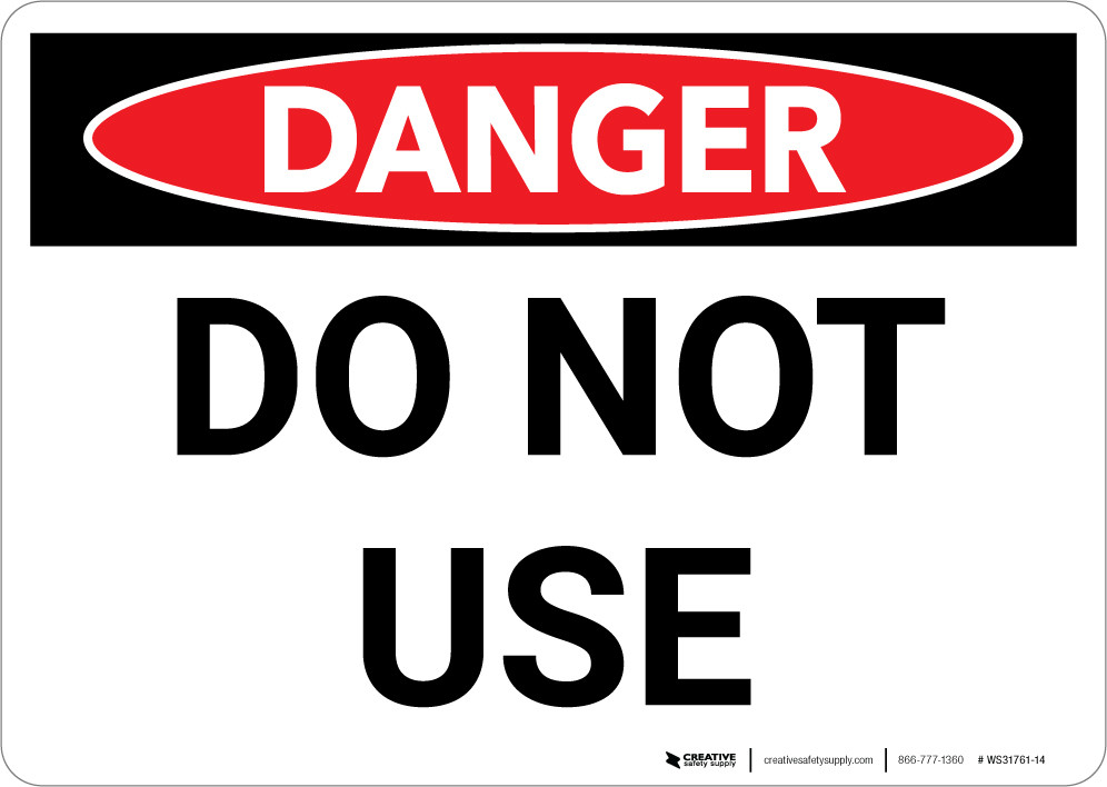 Danger: Do Not Use Warning - Wall Sign | Creative Safety Supply