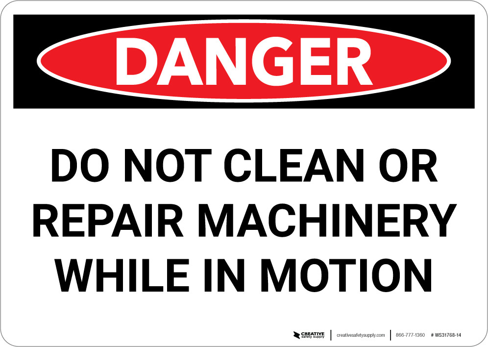 Danger: Do Not Clean Repair Machinery in Motion - Wall Sign | Creative ...