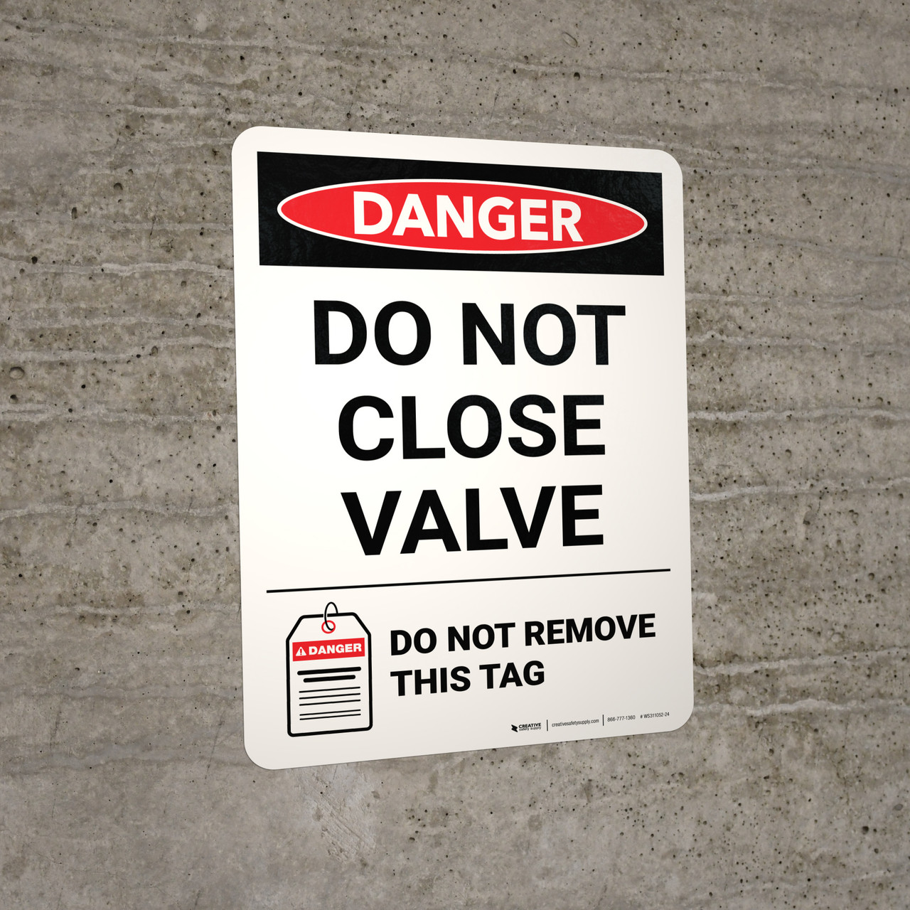 Danger: Do Not Close Valve Do Not Remove This Tag Portrait - Wall Sign