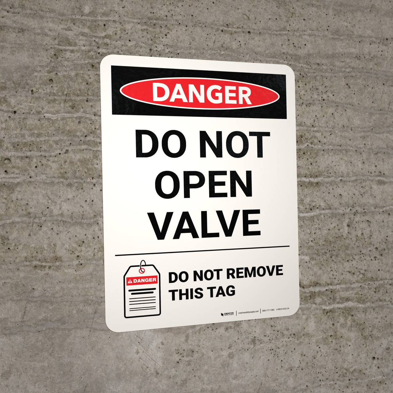 Danger: Do Not Open Valve Do Not Remove This Tag Portrait - Wall Sign ...