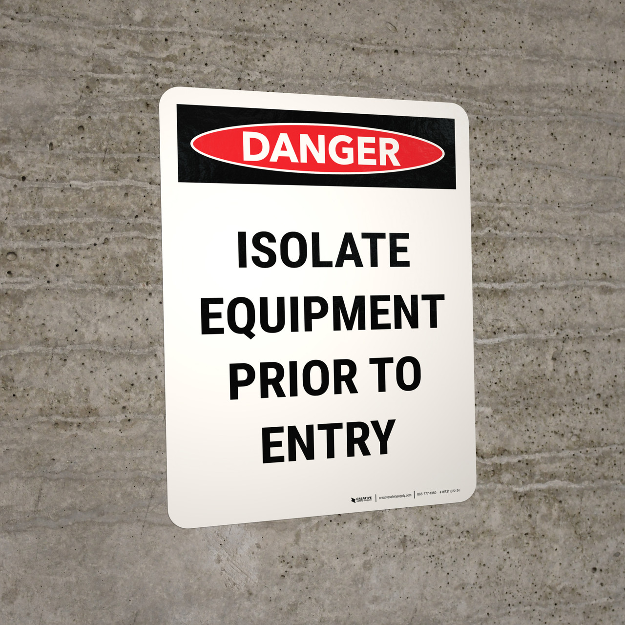 Danger: isolate equipment prior to entry Portrait - Wall Sign