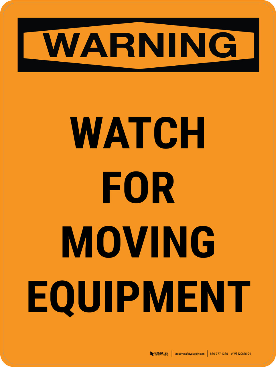 Warning: Watch For Moving Equipment Portrait - Wall Sign