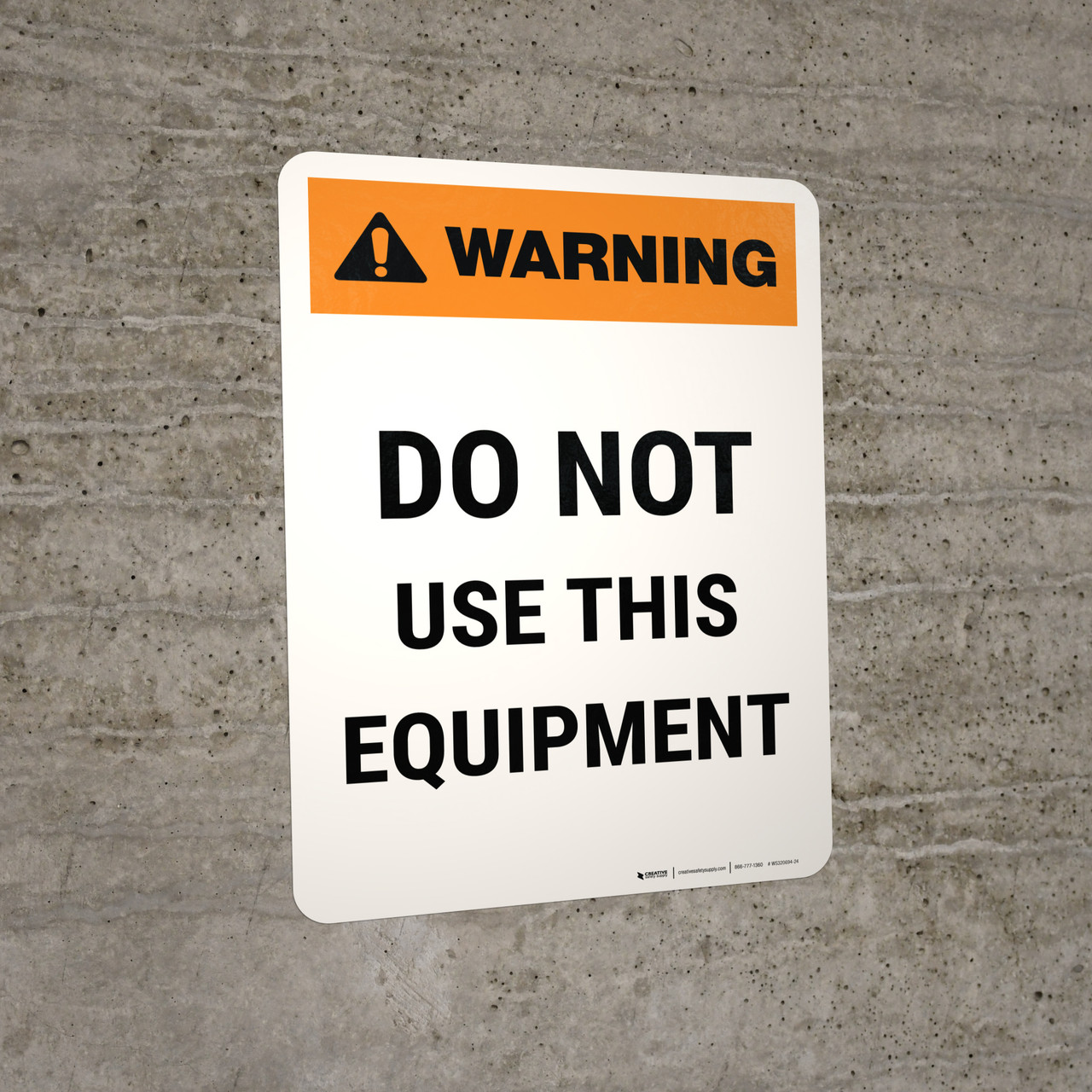 Warning: Do Not Use This Equipment Portrait - Wall Sign