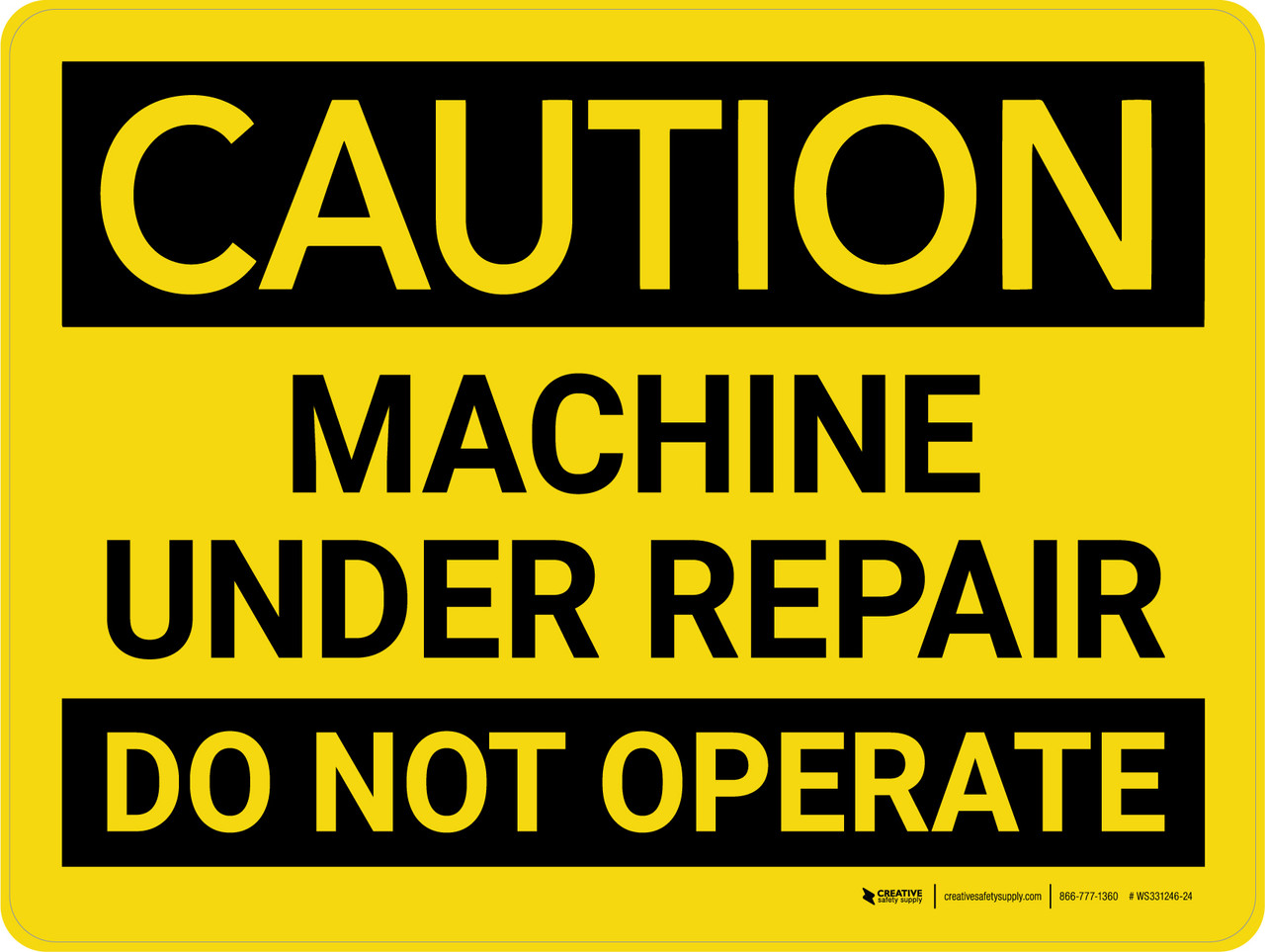 Caution: Machine Under Repair Do Not Operate Landscape - Wall Sign