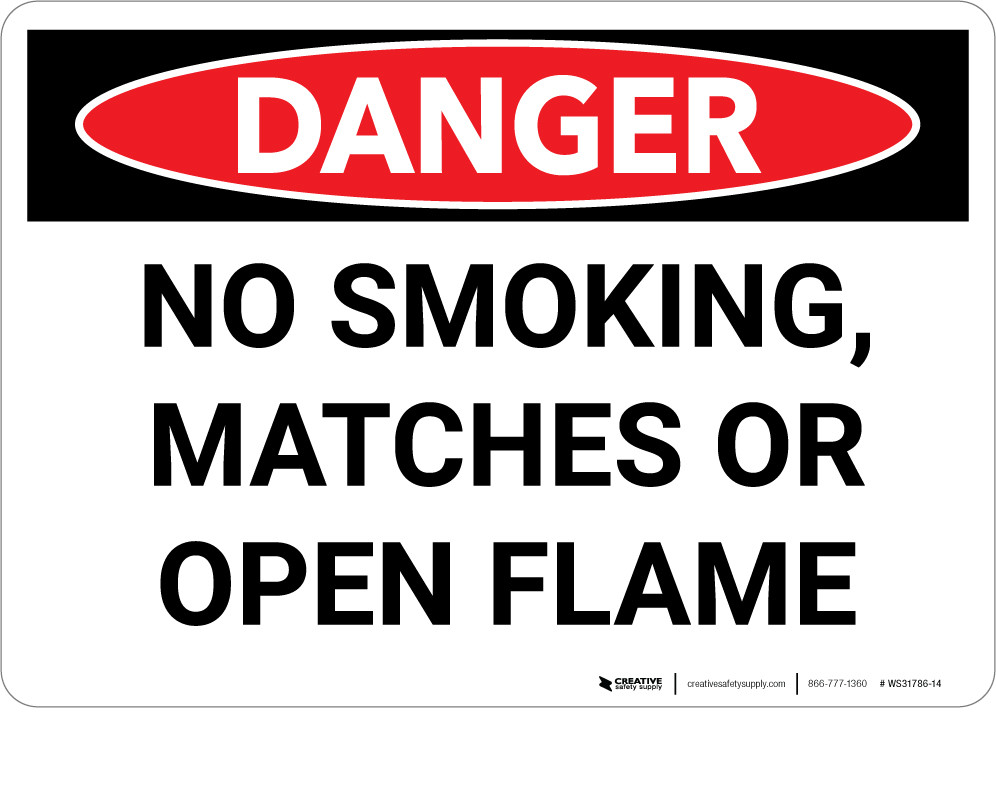 Danger: No Smoking Matches or Open Flame - Wall Sign | Creative Safety ...